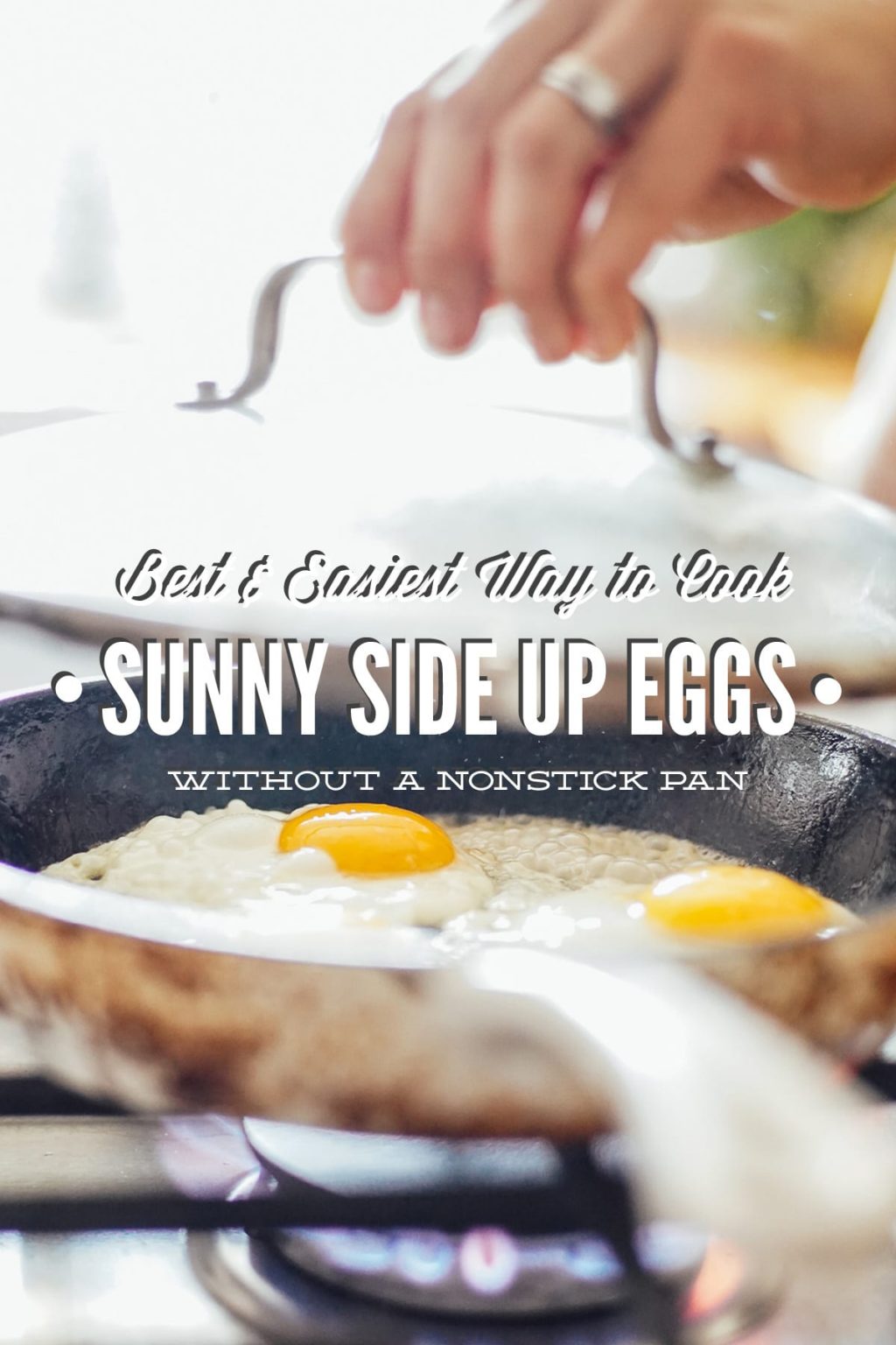 How to Cook Sunny Side Up Eggs Without Sticking - Live Simply